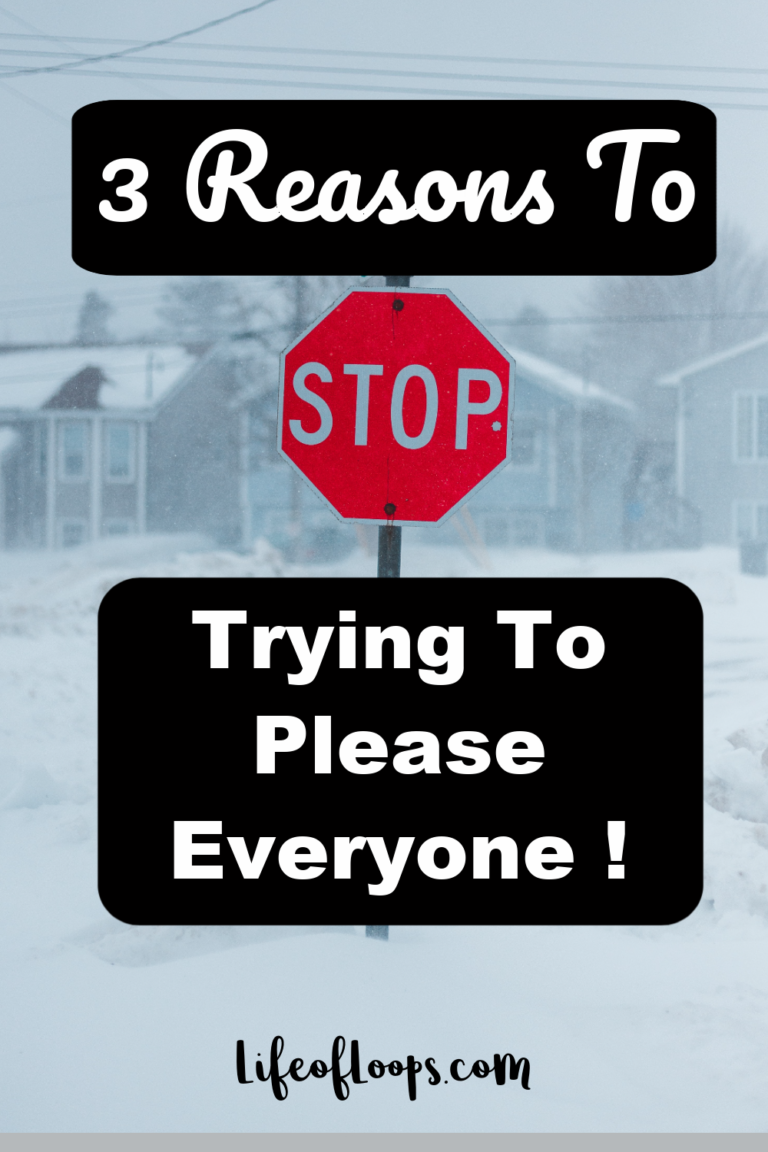 3 Reasons To Stop Trying To Please Everyone - Life of Loops